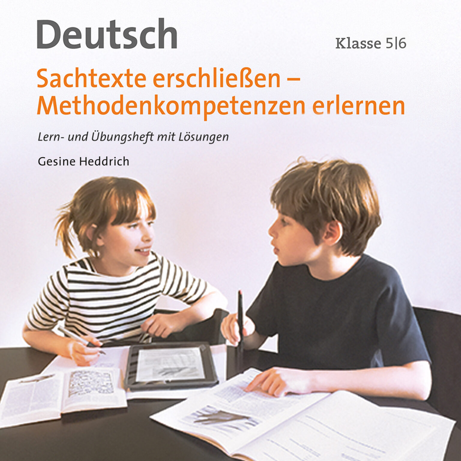 Sachtexte erschließen – Methodenkompetenzen erlernen 5 bis 10
