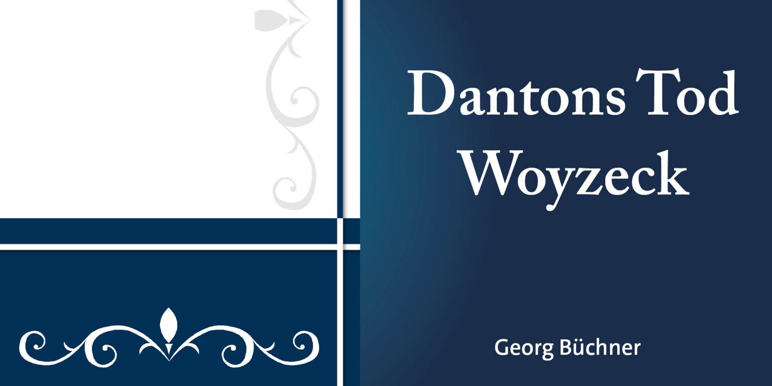 Dantons Tod und Woyzeck von Georg Büchner: Zusammenfassung – KuG