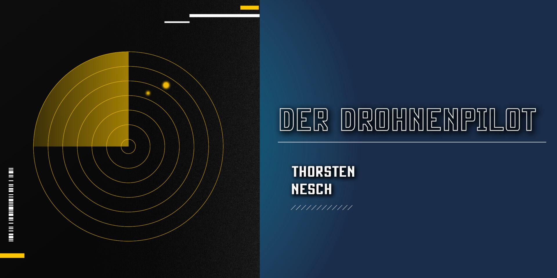 Der Drohnenpilot von Thorsten Nesch: Zusammenfassung – KuG